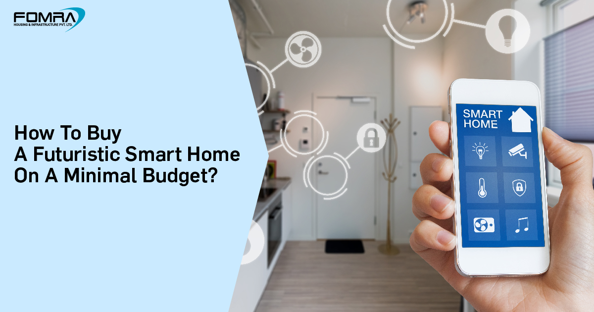 How to Buy a Futuristic Smart Home on a Minimal Budget? Blog Article